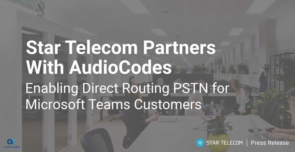 Star Telecom Partners with AudioCodes | Press Releases | Star Telecom