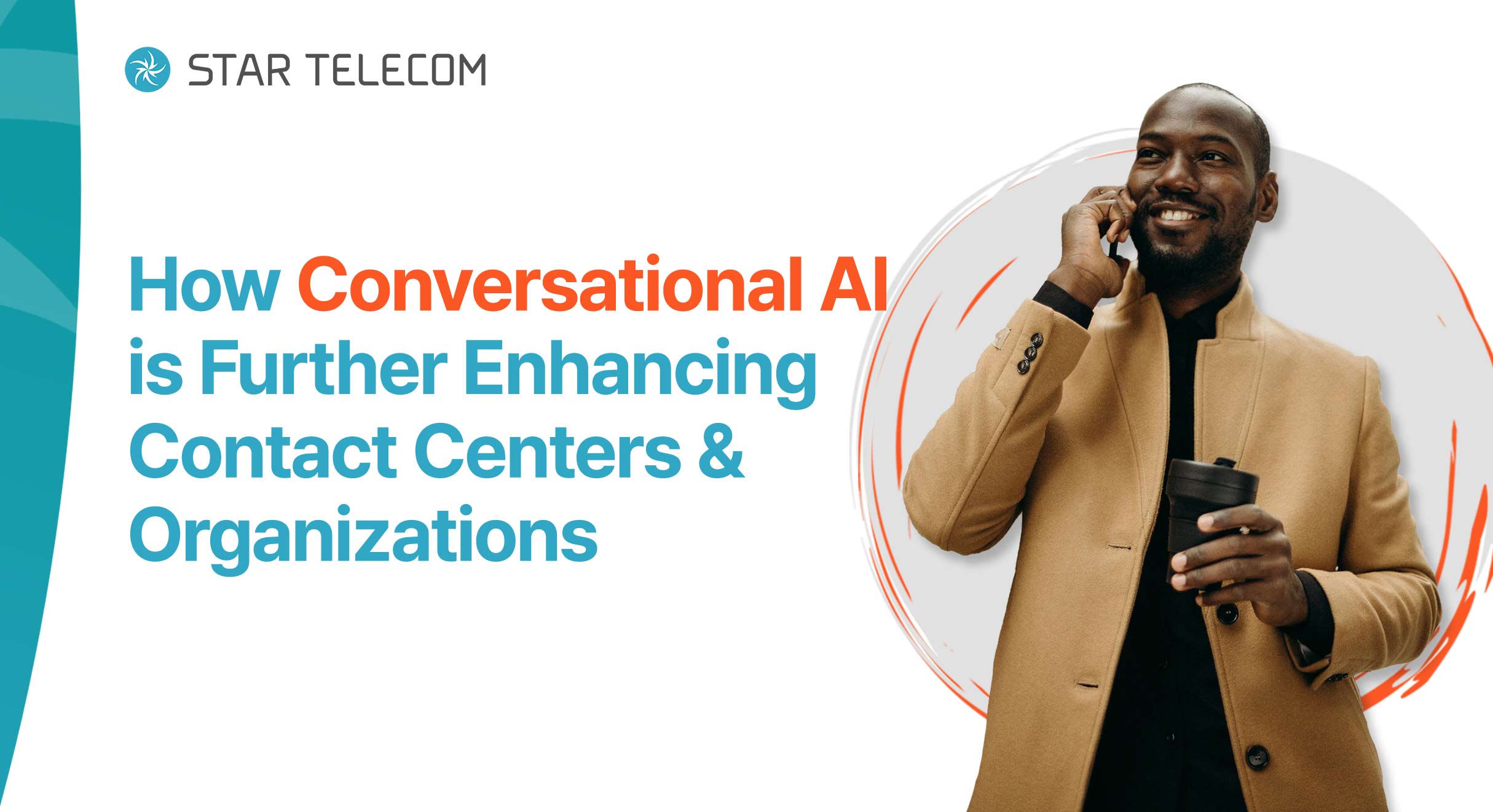 How Conversational AI is Further Enhancing Contact Centers and Organizations